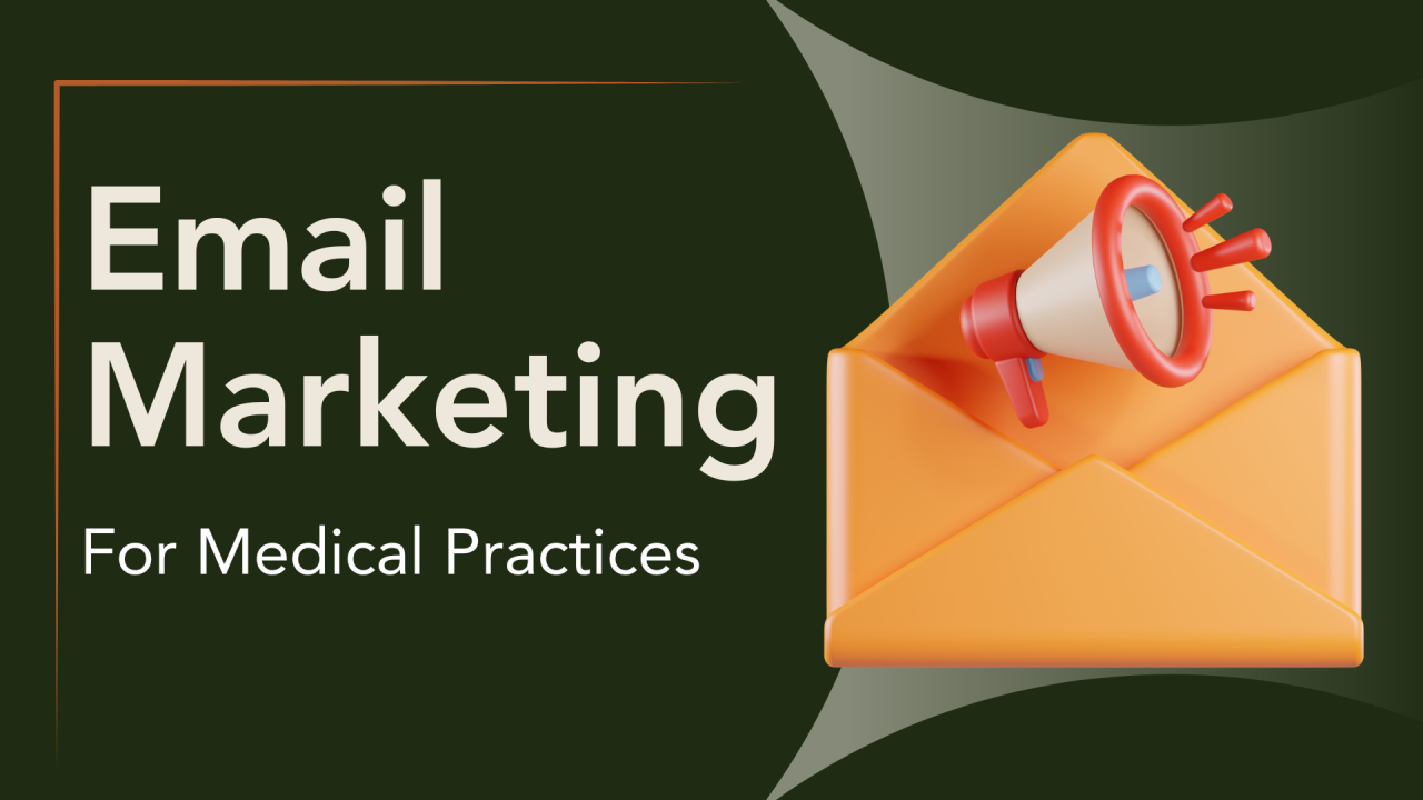 Email Marketing for Medical Practices: Keeping Patients Informed and ...